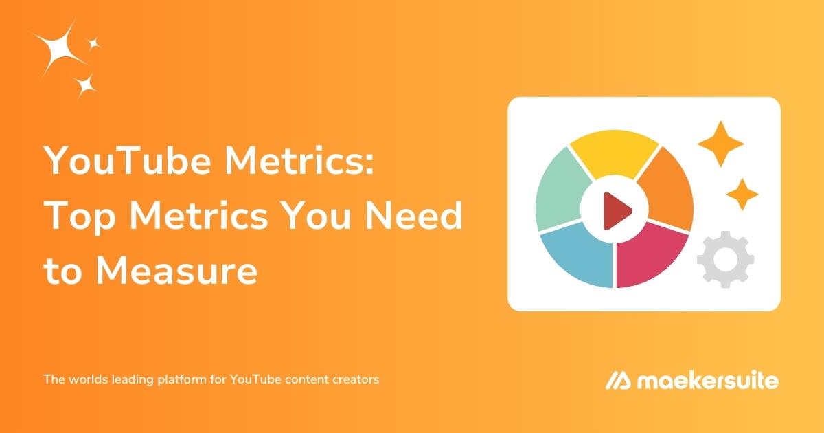 YouTube Metrics: Top 12 Metrics You Need to Measure